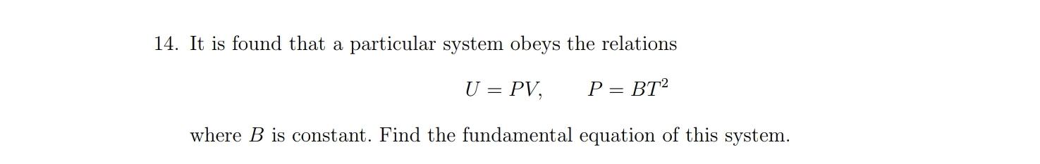 Solved 14. It is found that a particular system obeys the | Chegg.com