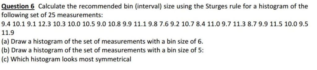 Solved Question 6 Calculate the recommended bin (interval) | Chegg.com