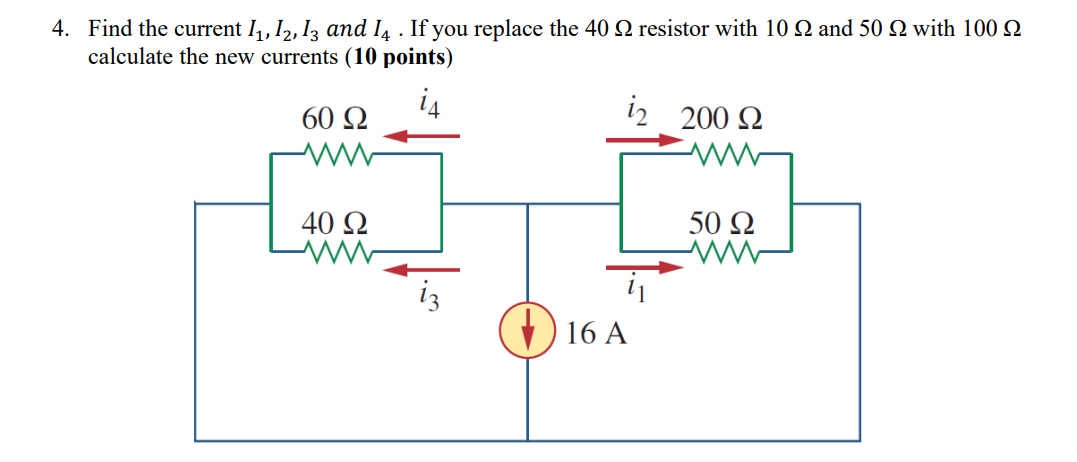 Solved 4. Find the current I1,I2,I3 and I4. If you replace | Chegg.com