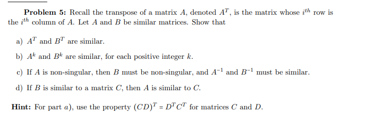 Solved Problem 5: Recall the transpose of a matrix A, | Chegg.com