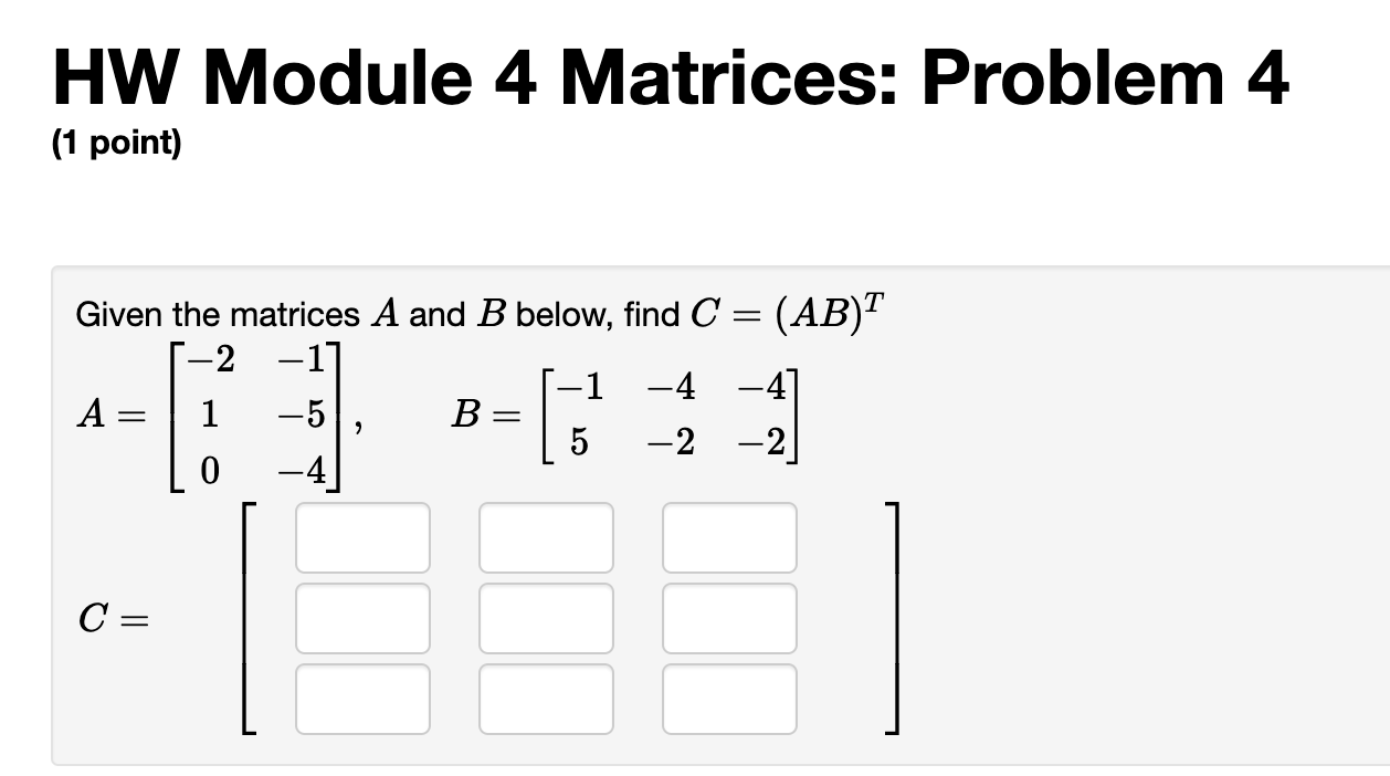 Solved HW Module 4 Matrices: Problem 4 (1 point) Given the | Chegg.com