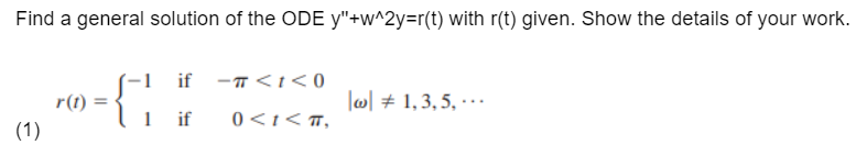 Solved Find a general solution of the ODE y''+w^2y=r(t) with | Chegg.com