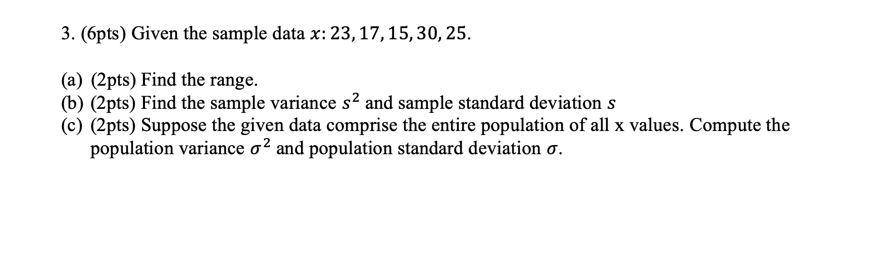 Solved 3. (6pts) Given the sample data x: 23, 17, 15, 30, | Chegg.com