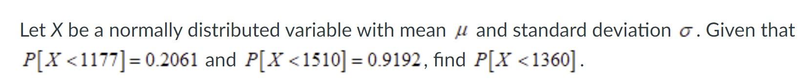 Solved Let X be a normally distributed variable with mean u | Chegg.com