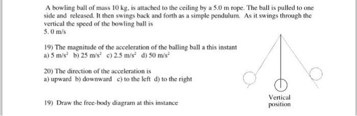 Solved A bowling ball of mass 10 kg, is attached to the | Chegg.com
