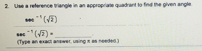 Solved 2. Use a reference triangle in an appropriate | Chegg.com
