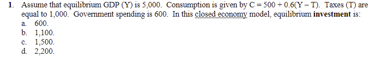 Solved 1. Assume that equilibrium GDP (Y) is 5,000. | Chegg.com