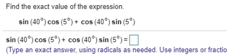 Solved Find the exact value of the expression. sin (40) cos | Chegg.com
