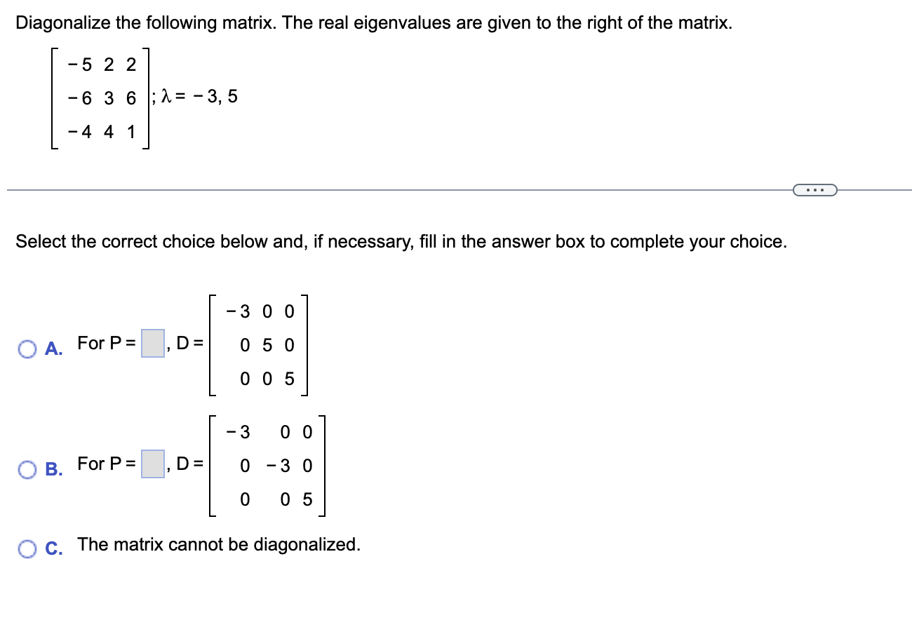 Solved Diagonalize the following matrix. The real | Chegg.com