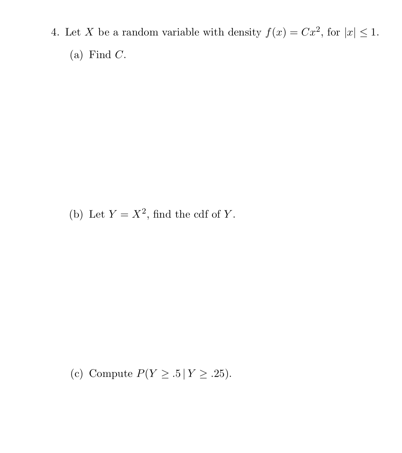 Solved 4. Let X be a random variable with density f(x)=Cx2, | Chegg.com