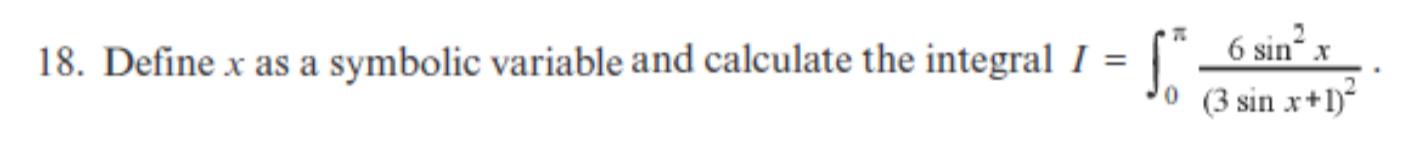 Solved 18. Define x as a symbolic variable and calculate the | Chegg.com