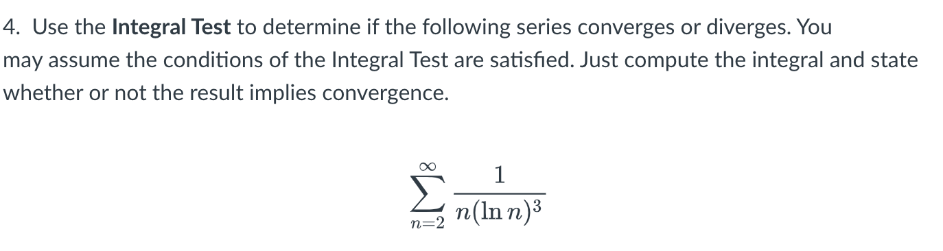 Solved 4. Use the Integral Test to determine if the | Chegg.com