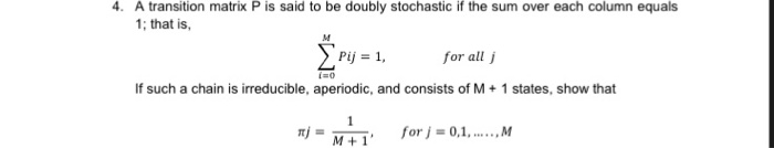 Solved A transition matrix P is said to be doubly stochastic | Chegg.com