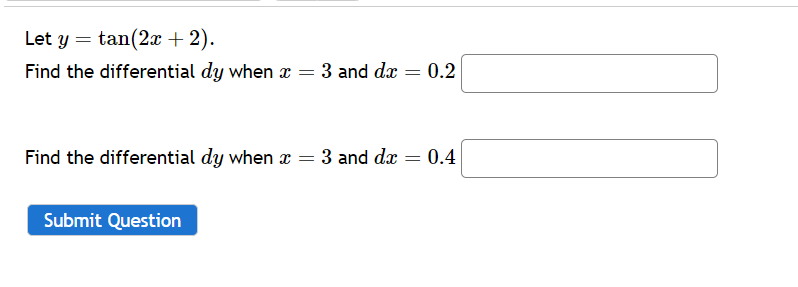 Solved Let y=tan(2x+2). Find the differential dy when x=3 | Chegg.com
