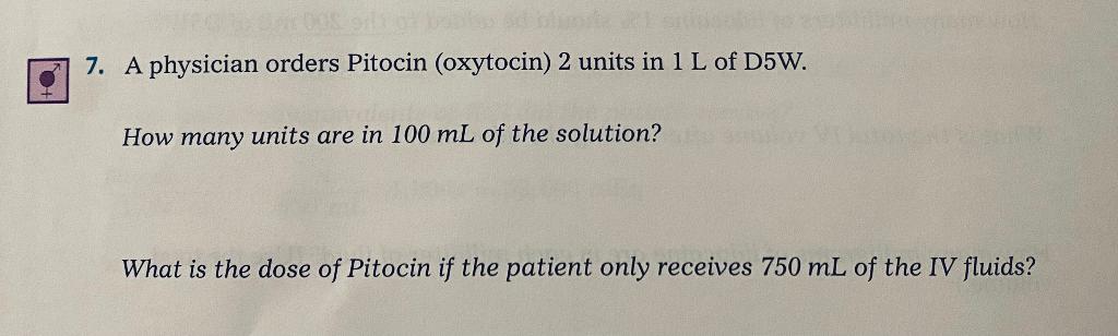 Solved 7. A physician orders Pitocin (oxytocin) 2 units in 1 | Chegg.com