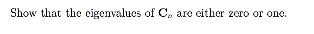 Solved Problem 2 The centering matrix is defined as Cn = 1, | Chegg.com