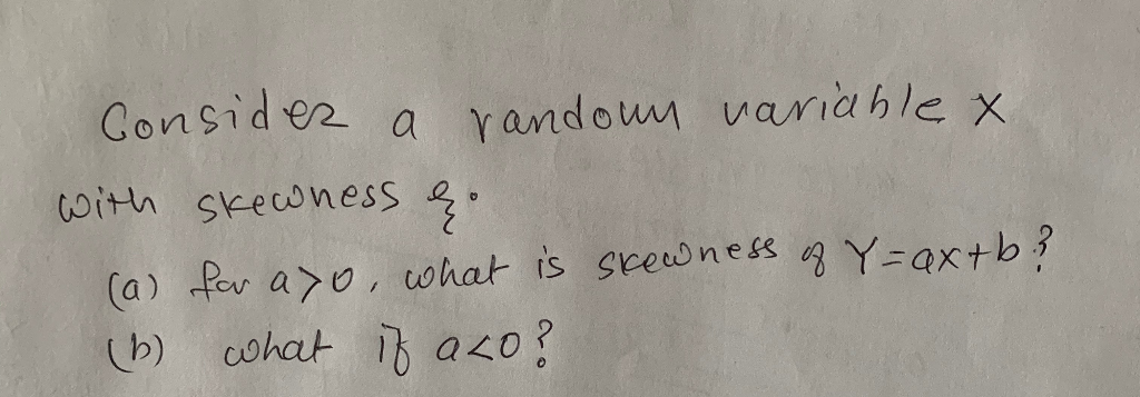 Solved Consider a randoun variable x with skewness o (a) for | Chegg.com