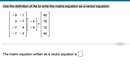 Solved Use the definition of Ax to write the matrix equation | Chegg.com