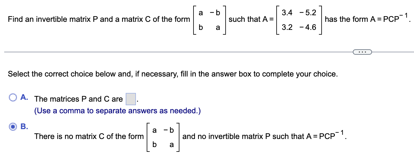 Solved Find an invertible matrix P and a matrix C of the | Chegg.com