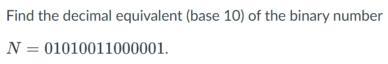 Solved Find the decimal equivalent (base 10) of the binary | Chegg.com
