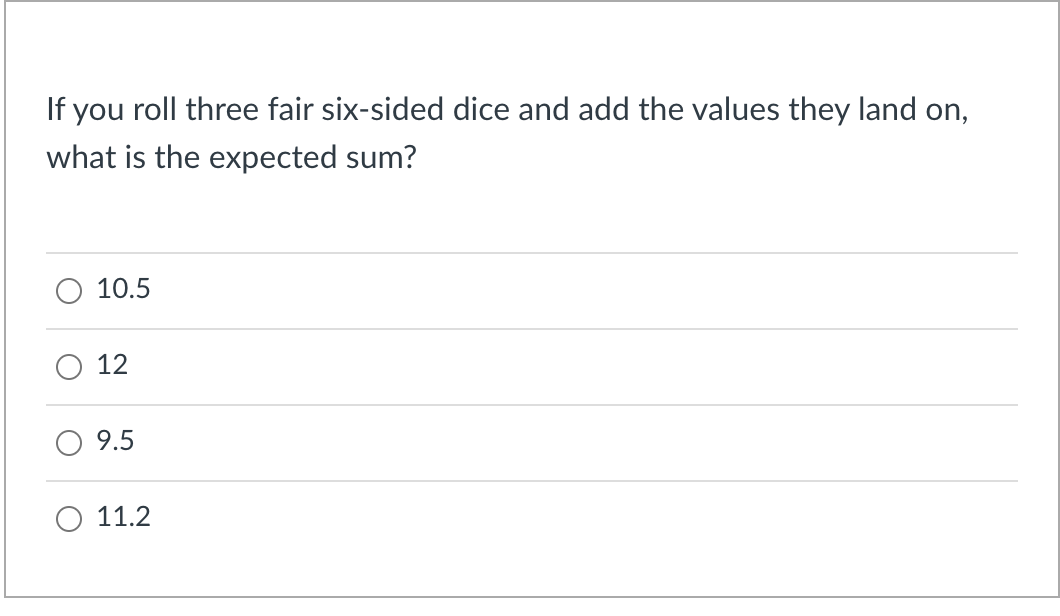 Solved If you roll three fair six-sided dice and add the | Chegg.com