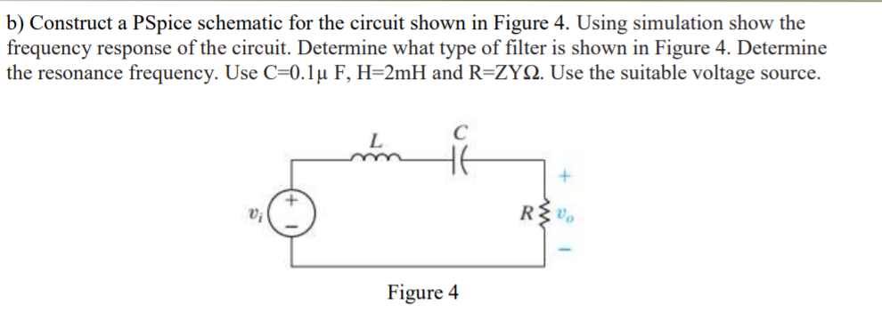 Solved b) Construct a PSpice schematic for the circuit shown | Chegg.com