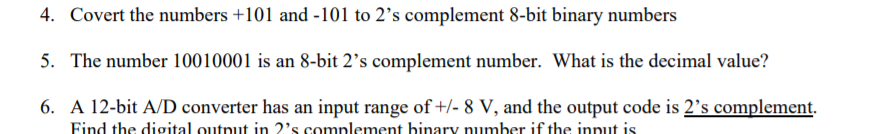 Solved 4. Covert the numbers +101 and -101 to 2’s complement | Chegg.com