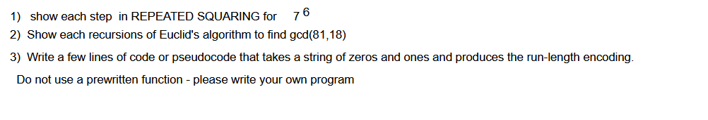 Solved 1) show each step in REPEATED SQUARING for 76 2) Show | Chegg.com