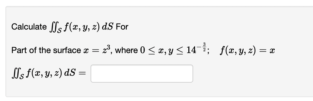 Solved Calculate ∬Sf(x,y,z)dS For Part of the surface x=z3, | Chegg.com