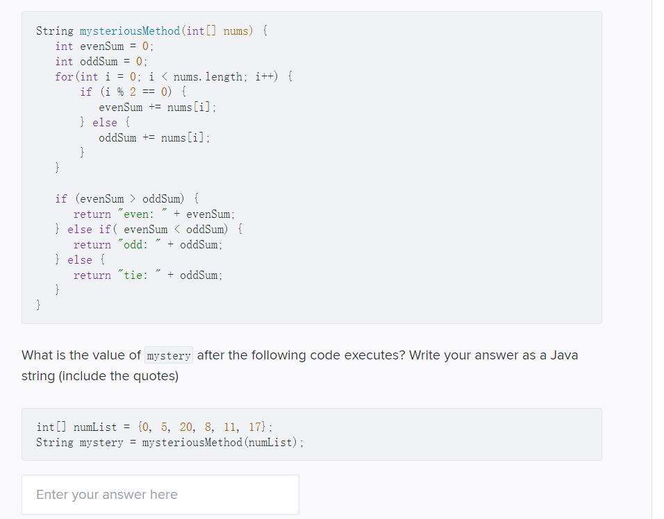 Solved String mysteriousMethod (int[] nums) { int evenSum = | Chegg.com