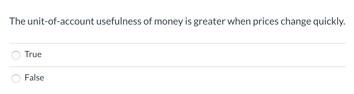 Solved The unit-of-account usefulness of money is greater | Chegg.com