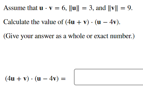 Solved Assume that 𝐮⋅𝐯=6,u⋅v=6, ‖𝐮‖=3,‖u‖=3, and | Chegg.com