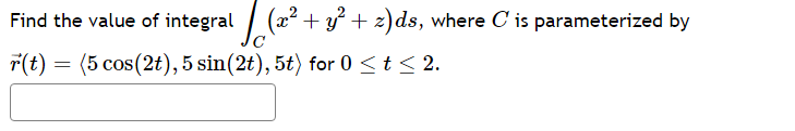 Solved Find the value of integral ∫C(x2+y2+z)ds, where C is | Chegg.com