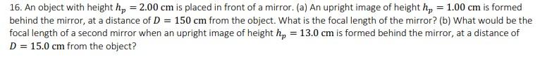 Solved 16. An object with height hp=2.00 cm is placed in | Chegg.com