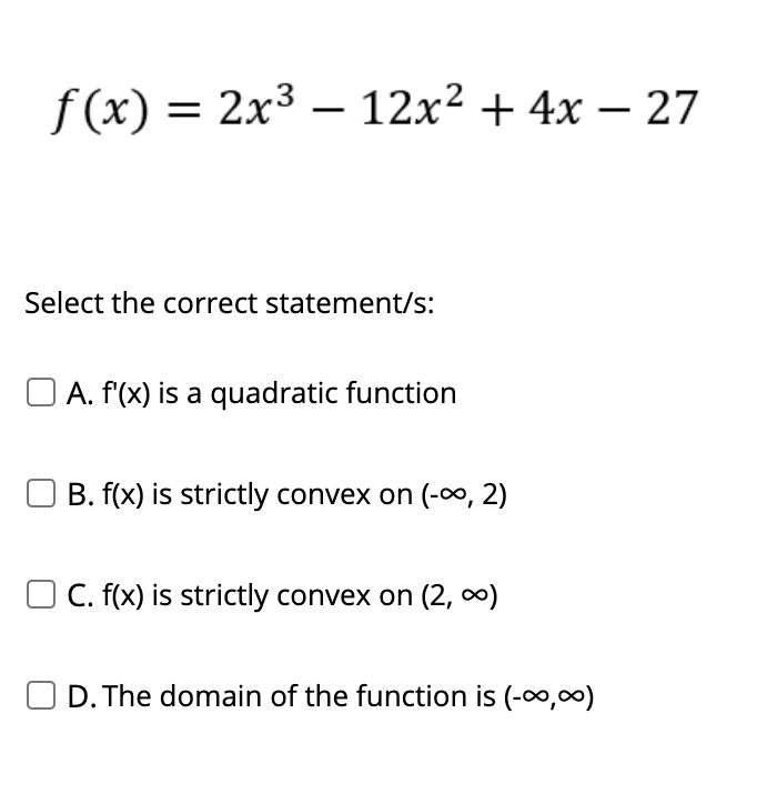 Solved f(x)=2x3−12x2+4x−27 Select the correct statement/s: | Chegg.com