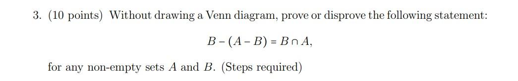Solved (10 points) Without drawing a Venn diagram, prove or | Chegg.com