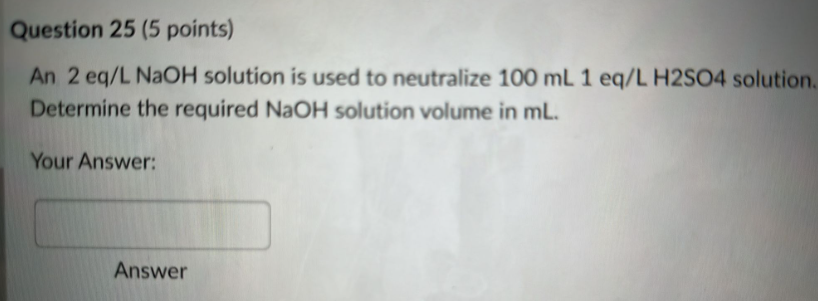 Solved An 2eq/LNaOH solution is used to neutralize 100 | Chegg.com