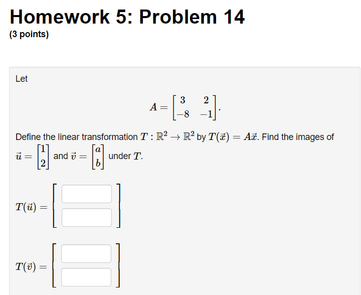 Solved Homework 5: Problem 14 ( 3 points) Let A=[3−82−1] | Chegg.com