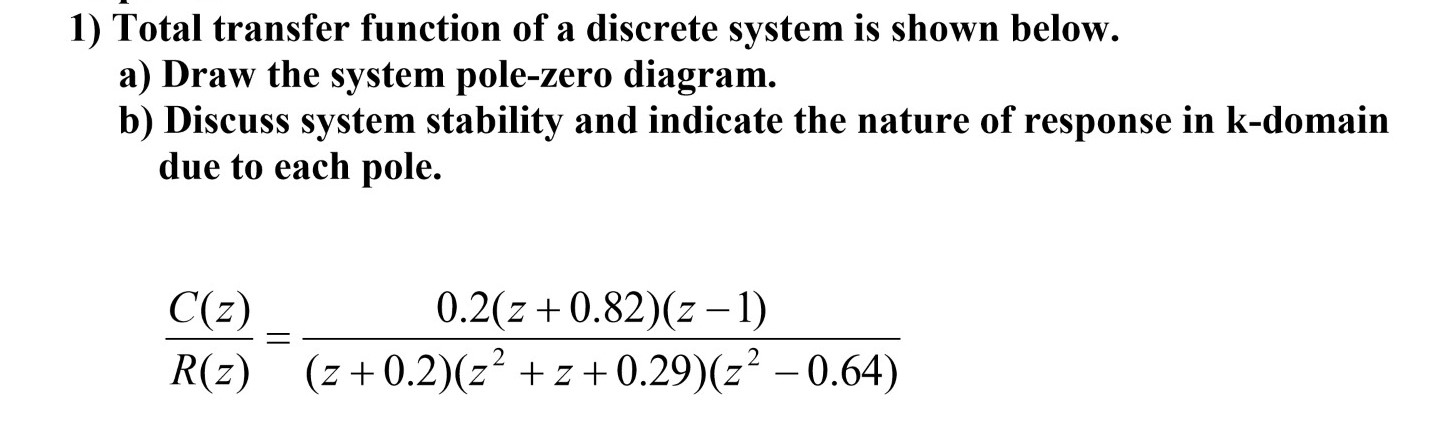 Solved 1) Total transfer function of a discrete system is | Chegg.com