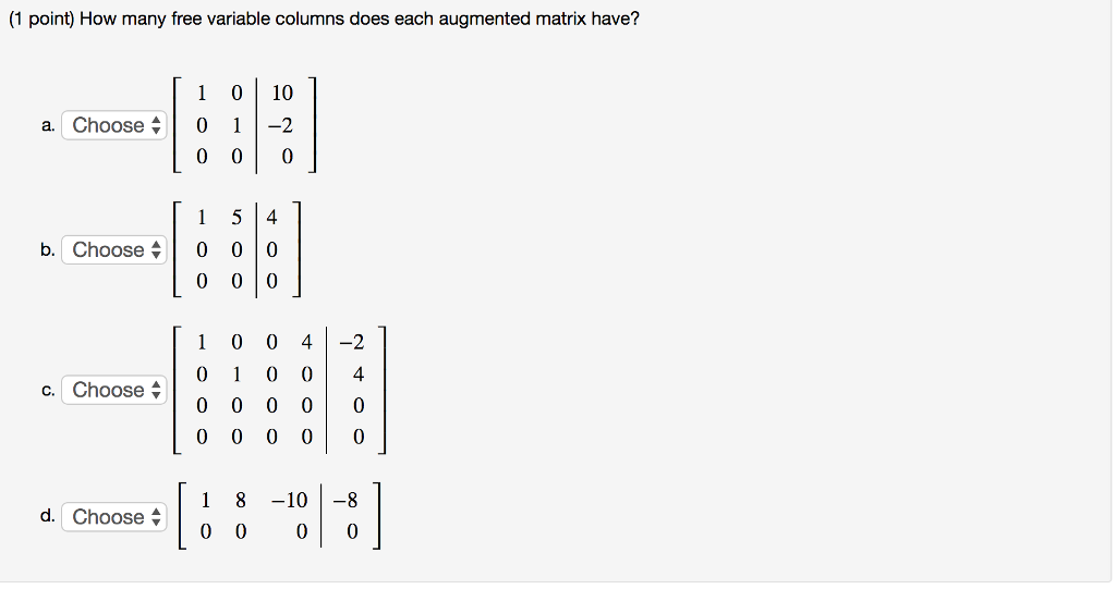 Solved (1 point) How many free variable columns does each | Chegg.com