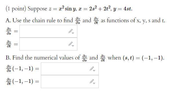 Solved (1 point) Suppose z=x2siny,x=2s2+2t2,y=4st. A. Use | Chegg.com