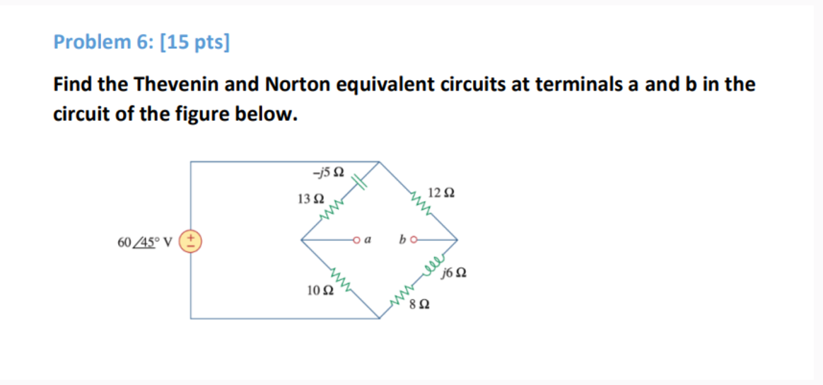 Solved Problem 6: [15 ﻿pts]Find the Thevenin and Norton | Chegg.com