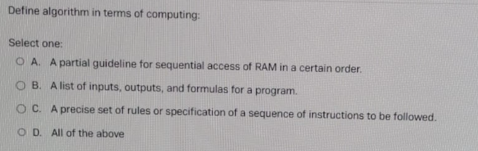 Solved Define algorithm in terms of computing: Select one: | Chegg.com Solved Define algorithm in terms of computing: Select one: | Chegg.com