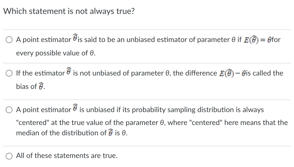 Solved Which statement is not always true? A point estimator | Chegg.com