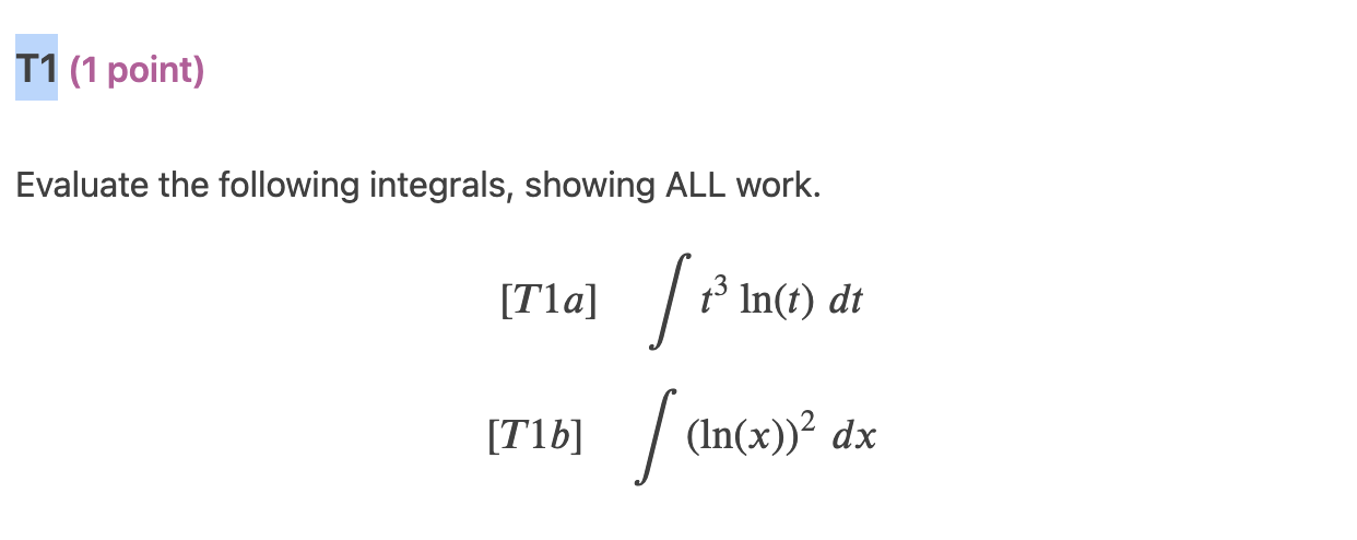 Solved Evaluate the following integrals, showing ALL work. | Chegg.com Solved Evaluate the following integrals, showing ALL work. | Chegg.com