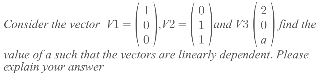 Solved Consider the vector V1=⎝⎛100⎠⎞,V2=⎝⎛011⎠⎞ and V3 | Chegg.com