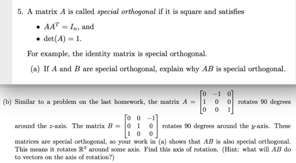 Solved 5. A matrix A is called special orthogonal if it is | Chegg.com