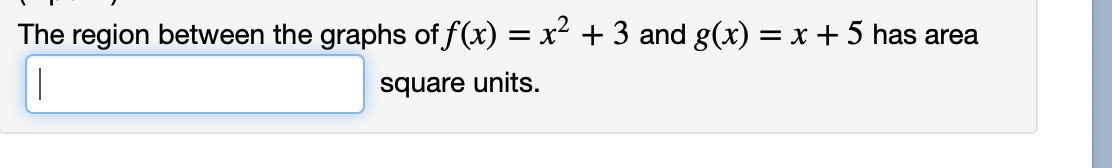 Solved The region between the graphs of f(x)=x2+3f(x)=x2+3 | Chegg.com