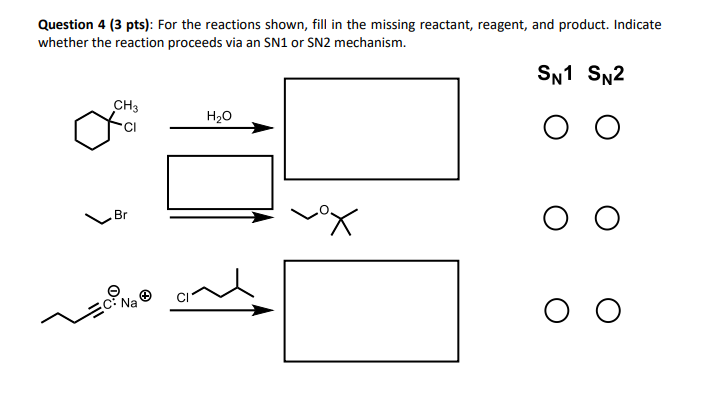 Solved Question 4 (3 ﻿pts): For the reactions shown, fill in | Chegg.com