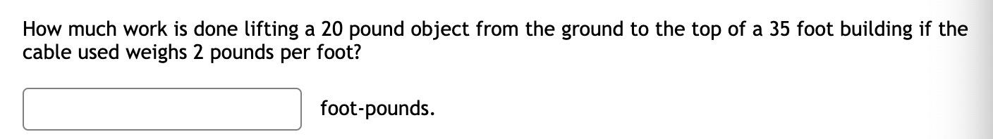 Solved How much work is done lifting a 20 pound object from | Chegg.com